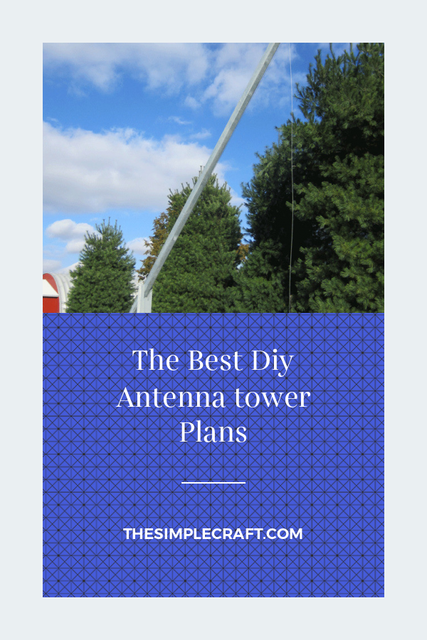 Diy Antenna Tower Plans Pdf at Autumn Allen blog