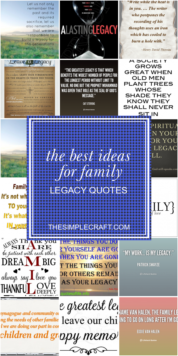 The Best Ideas for Family Legacy Quotes - Home Inspiration and Ideas ...